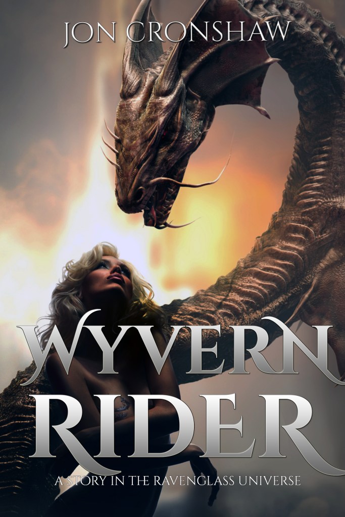 Announcing: Wyvern Rider (A story in the Ravenglass Universe) - Jon ...